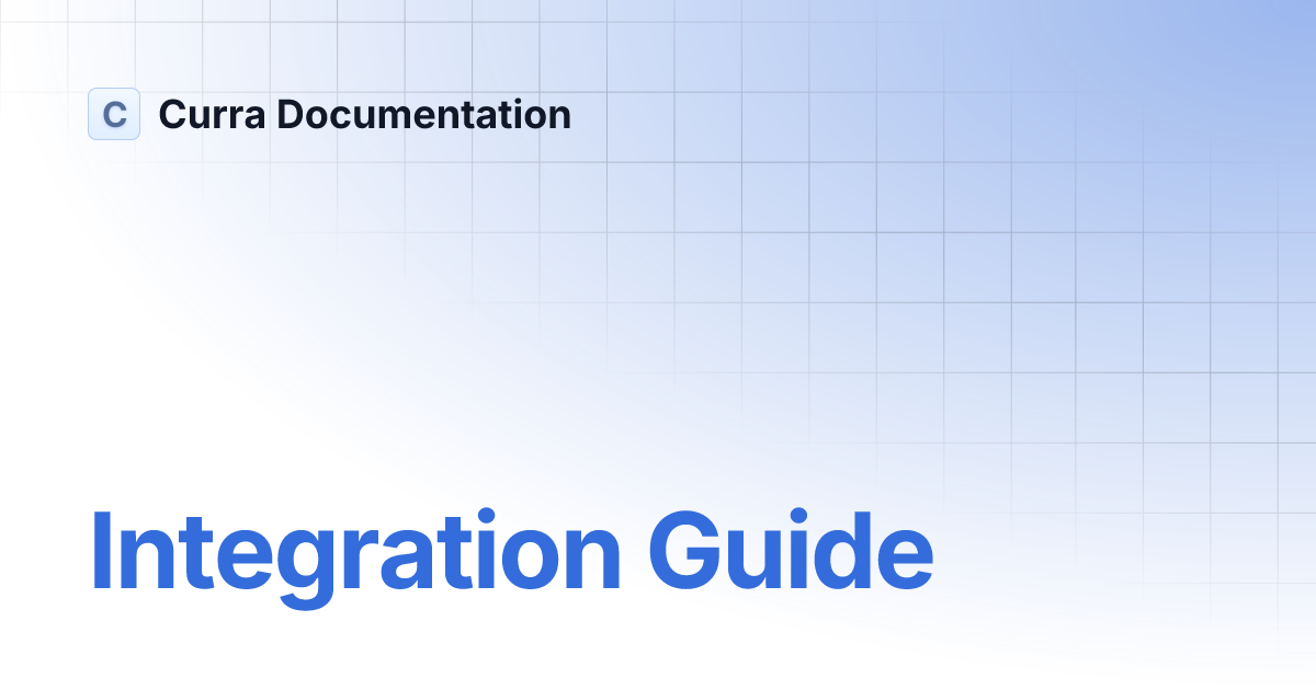 Integration Guide | Curra Documentation